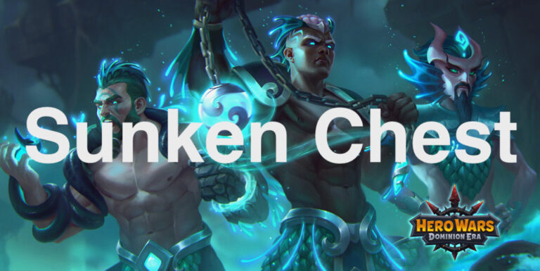 [Hero Wars Guide]Sunken Chest｜Insights with HeroWars Login